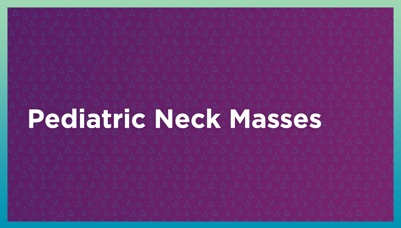 Pediatric Neck Masses | UPMC Children's Hospital of Pittsburgh