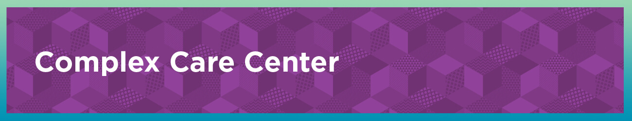 Complex Care Center | UPMC Children's Hospital of Pittsburgh